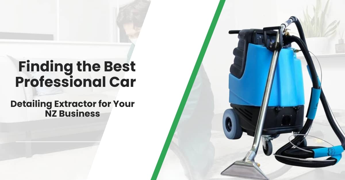 Best Car Detailing Extractors NZ | Pure Clean Supplies